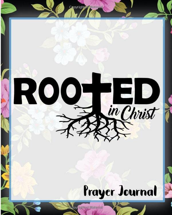 Rooted In Christ - Prayer Journal by Growing Faith | Goodreads