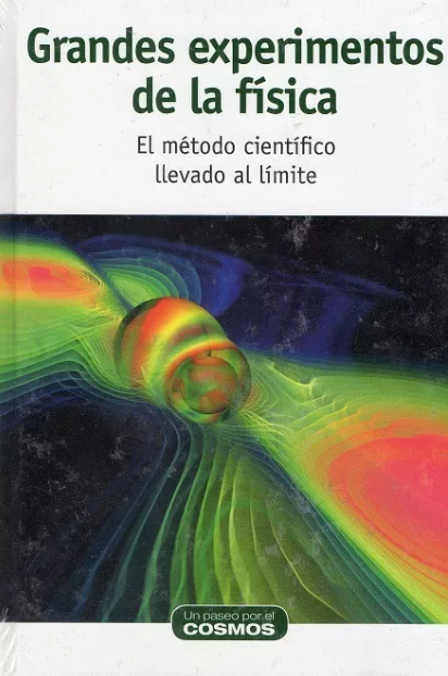 Grandes Experimentos de la Física: El método científico llevado al ...