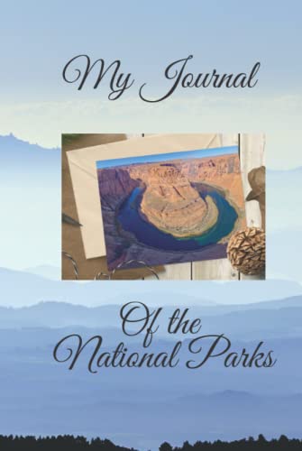 National Parks Journal: My Visits To The National Parks Of America by ...