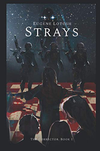 Strays: The Corrector. Book 1 by Eugene Lotosh | Goodreads