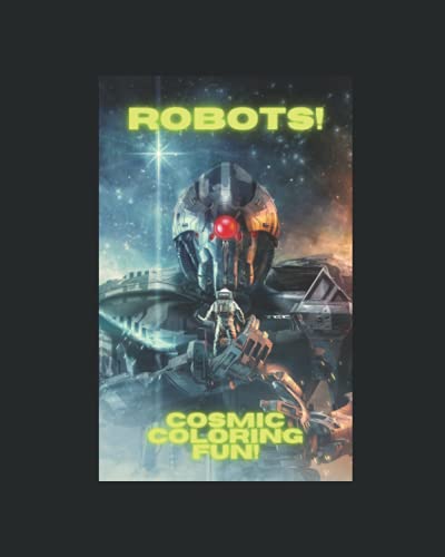 Robots!: Cosmic Coloring Fun! by Paul Ibbetson | Goodreads