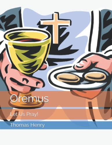 Oremus: Let Us Pray! (Convergence Worship) by Thomas Frank Henry Jr ...
