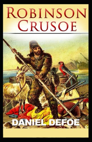 Robinson Crusoe Illustrated and Unabridged by Daniel Defoe | Goodreads