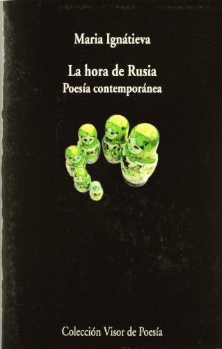 La hora de Rusia: Poesía contemporánea. Antología by Maria Ignatieva ...