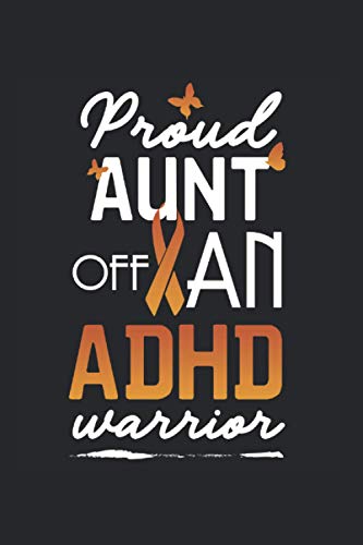 Proud Aunt Of An ADHD Warrior: ADHD Awareness Notebook by ADHD ...