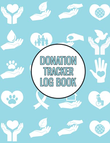 Donation Tracker Log Book: To Record and Track Donations for Charity ...