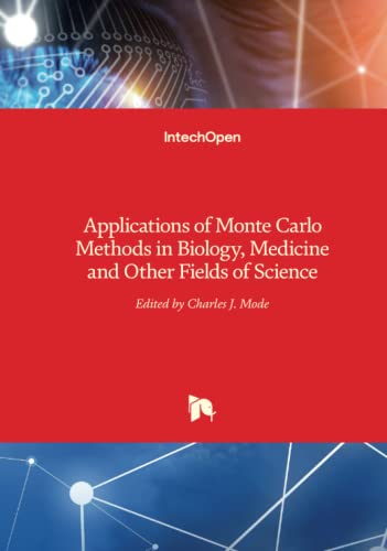 Applications Of Monte Carlo Methods In Biology Medicine And Other