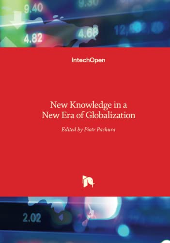 New Knowledge in a New Era of Globalization by Piotr Pachura | Goodreads