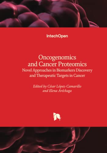 Oncogenomics and Cancer Proteomics - Novel Approaches in Biomarkers Discovery and Therapeutic ...