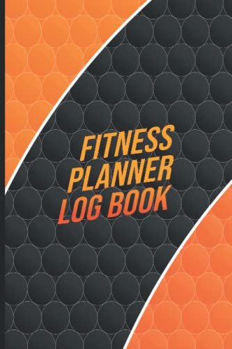 Fitness Planner Logbook: Gym and Fitness Workout Notebook and Food ...