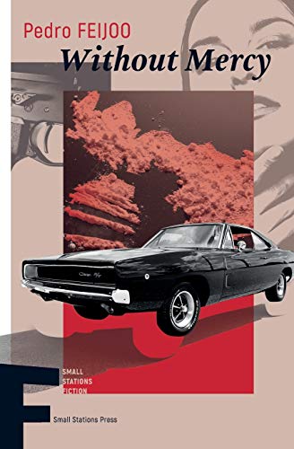 Without Mercy (Small Stations Fiction) by Pedro Feijóo | Goodreads