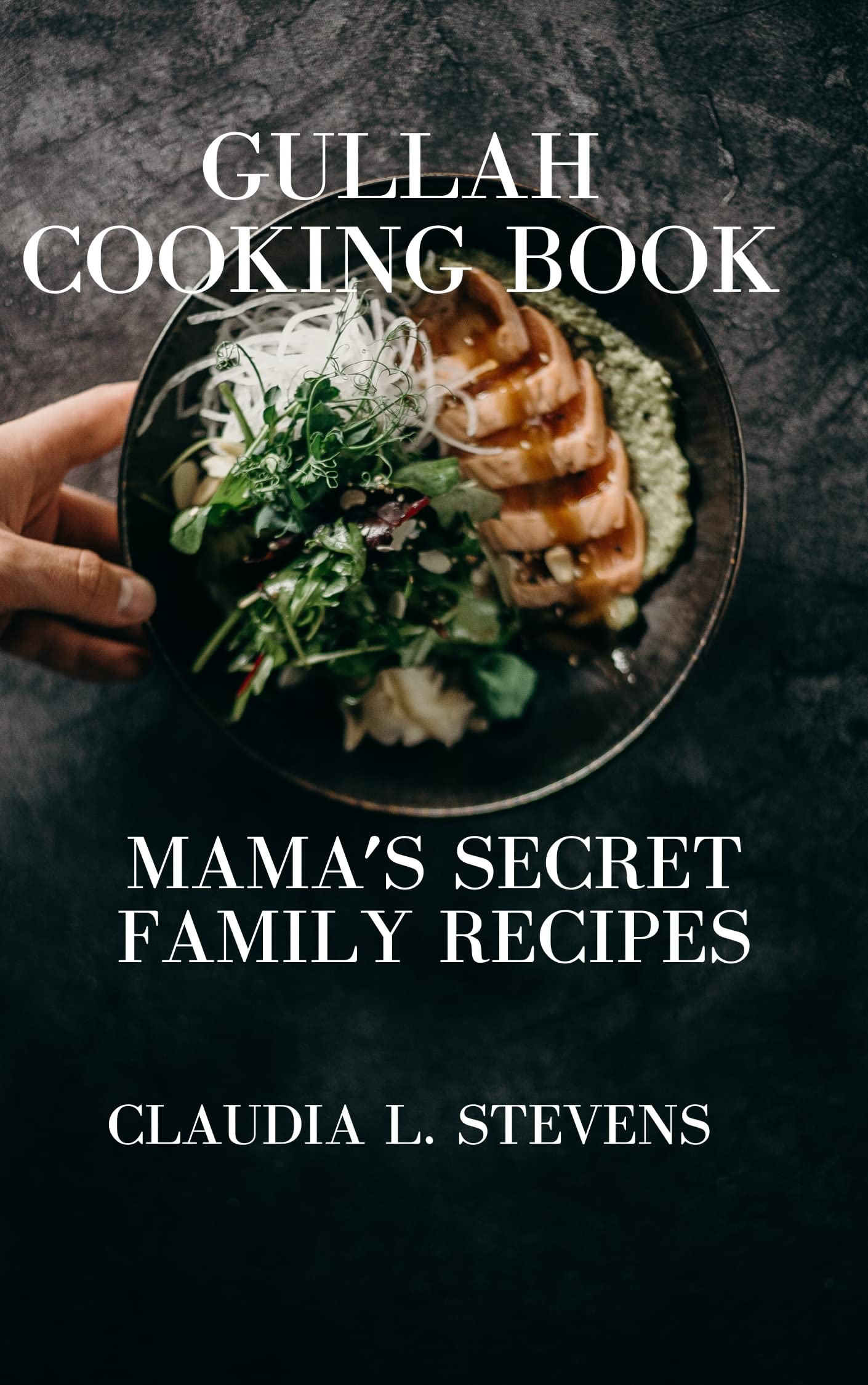 Gullah Cooking Book:: Mama's Secret Family Recipes by Claudia L. Stevens | Goodreads