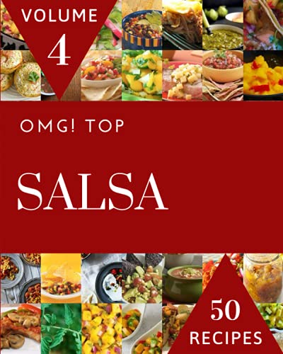 OMG! Top 50 Salsa Recipes Volume 4: Discover Salsa Cookbook NOW! by ...