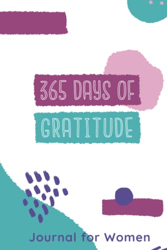 365 Days of Gratitude Journal for Women: Daily Thankfulness Diary with ...