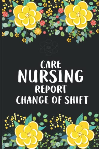 Care Nursing Report Change of Shift: Perfect gift idea & present for ...