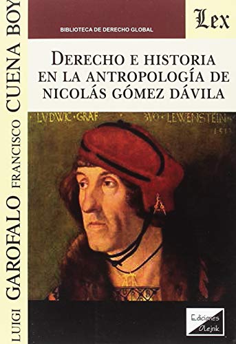 DERECHO E HISTORIA EN LA ANTROPOLOGIA DE NICOLAS GOMEZ DAVILA by Luigi ...