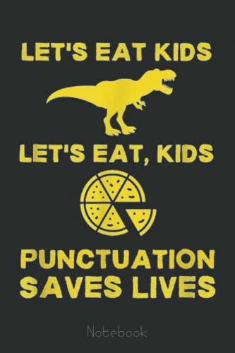 Funny Punctuation Saves Lives Let's Eat Kid Dinosaur Grammar Notebook ...