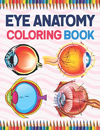 Eye Anatomy Coloring Book: Incredibly Detailed Self-Test Human Eye ...