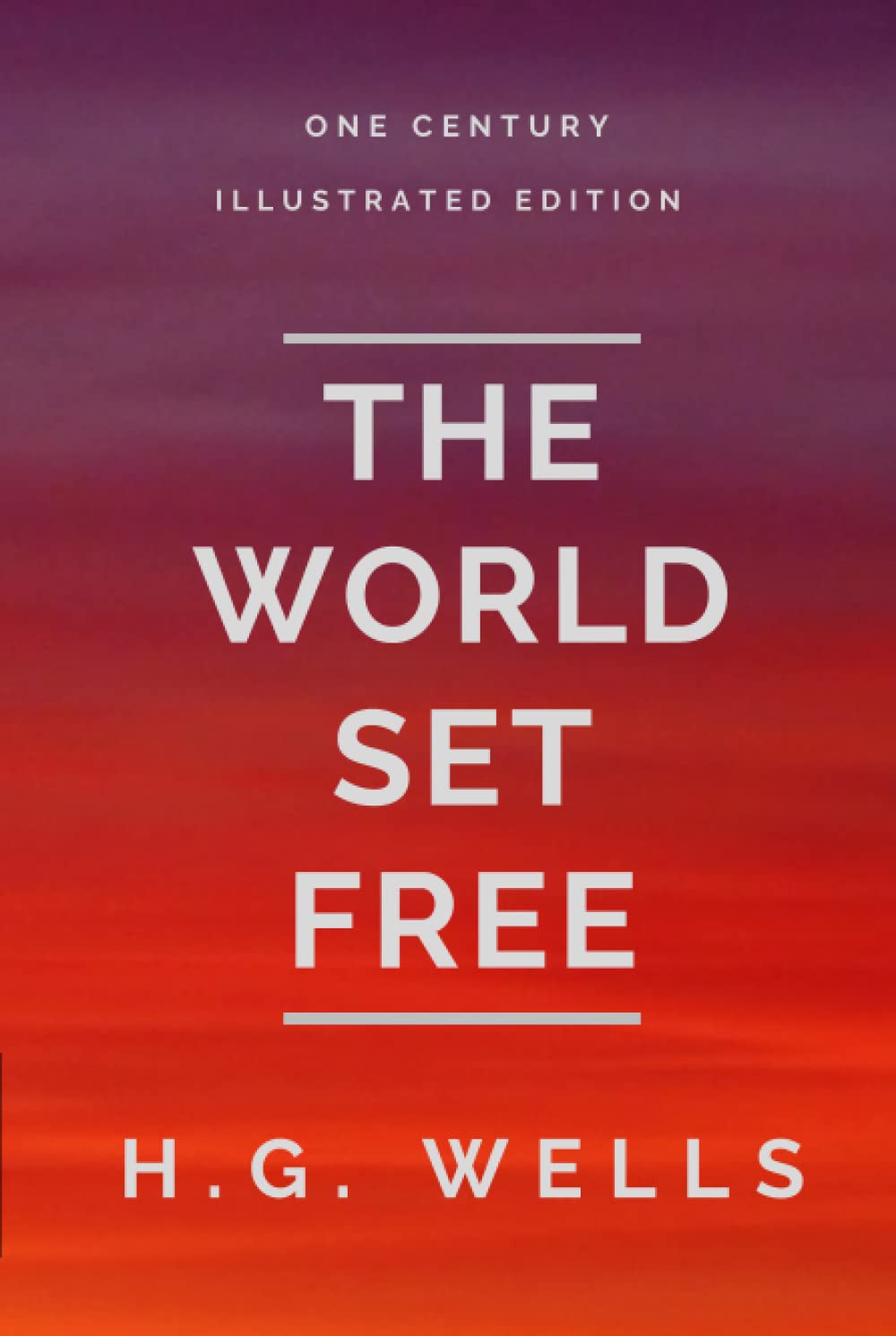 The World Set Free (Illustrated) by H.G. Wells | Goodreads