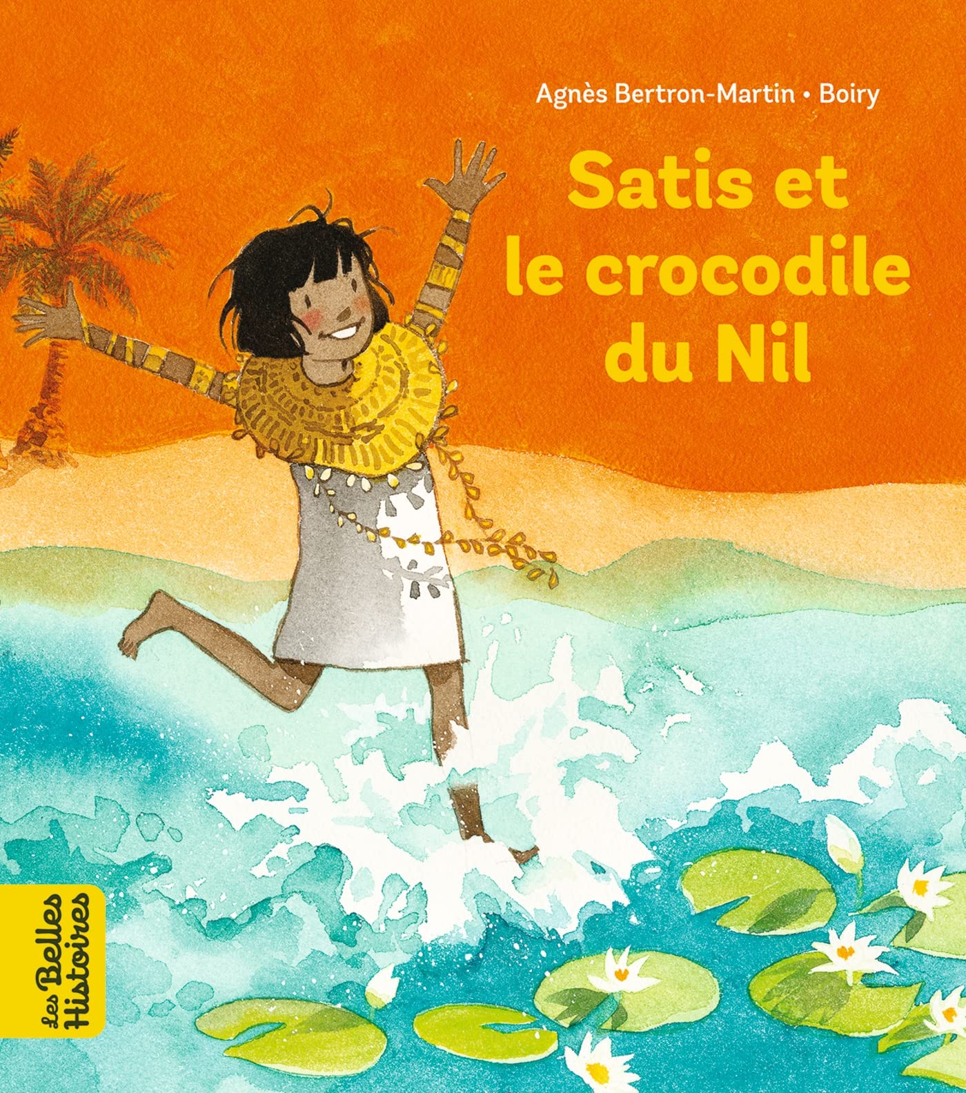 Satis et le crocodile du Nil (Les Belles Histoires) by Veronique Boiry ...