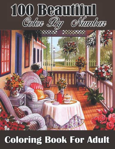 100 Beautiful Color By Number Book For Adults: An Adult Color by Number ...