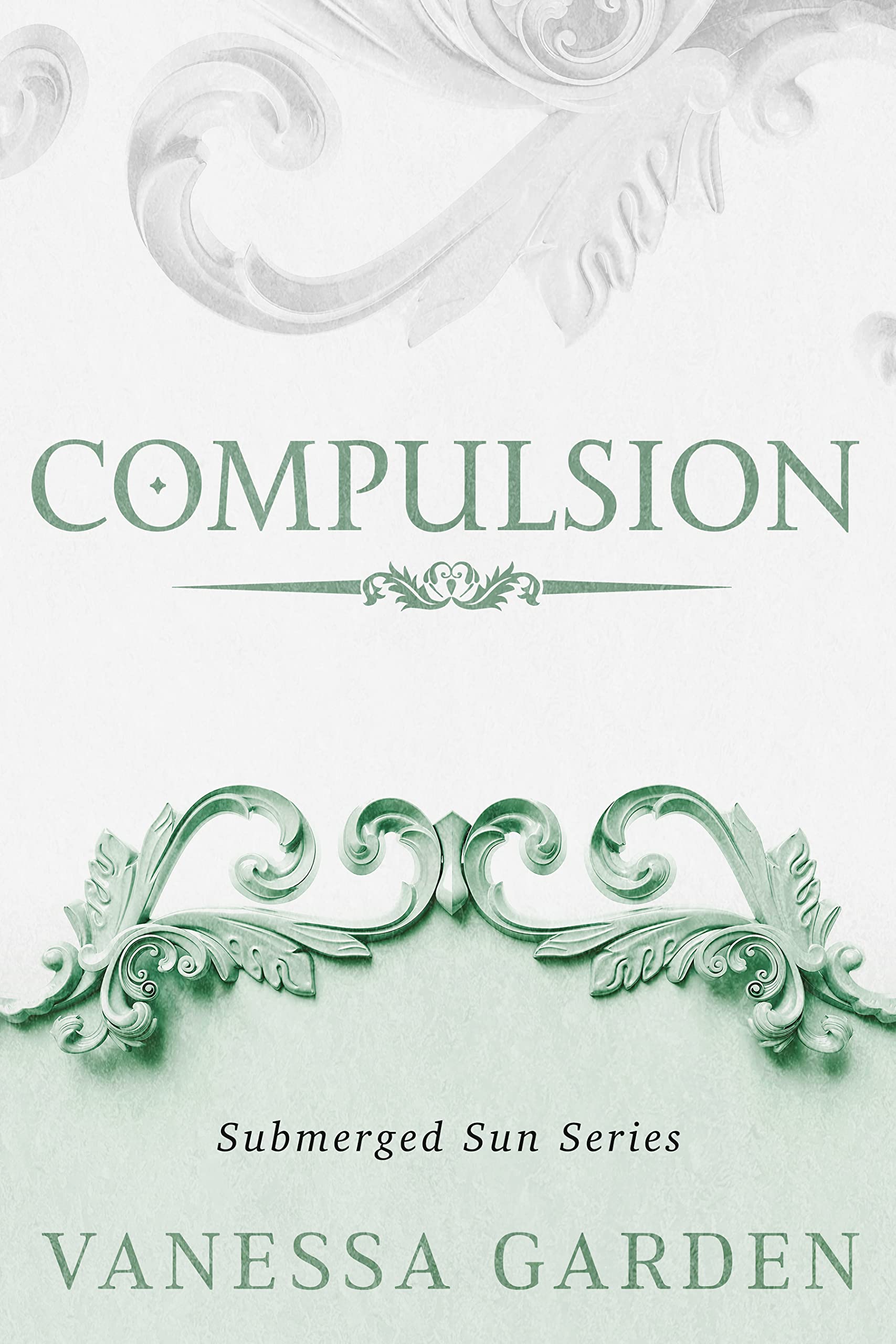 Compulsion: (A Submerged Sun Prequel) by Vanessa Garden | Goodreads