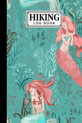 Hiking Logbook: Mermaid Naia Cover | Hiking Journal for Mountain ...