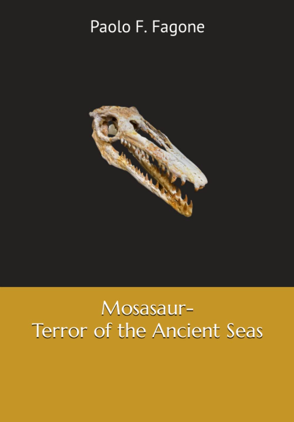 Mosasaur-Terror of the Ancient Seas by Paolo F Fagone | Goodreads