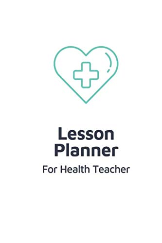 Health Teacher Lesson Planner: Lesson Planner For Health Teachers ...