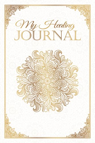 Healing Journal: Sacred Woman Healing Journal for Healing, Hope, and ...
