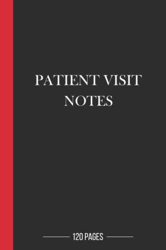Patient Visit Notes: Home Care Nurse Log Book and Patient Visit Notes ...