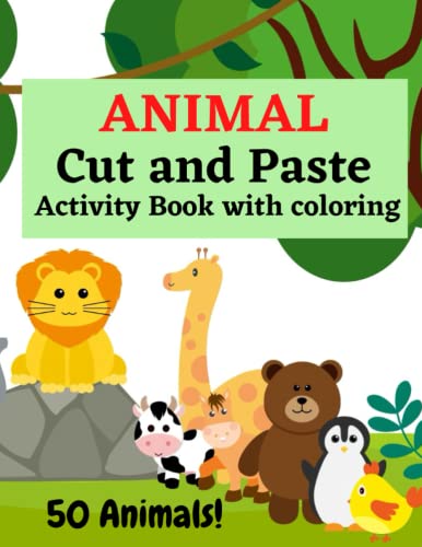 Animal Cut and Paste Activity Book with Coloring, 50 Animals: Scissor ...