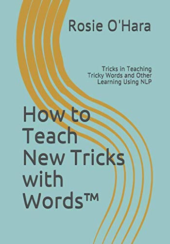 How to Teach New Tricks with Words™: Tricks in Teaching Tricky Words ...