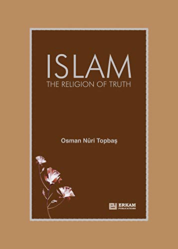 Islam The Religion Of Truth by Osman Nuri Topbaş | Goodreads