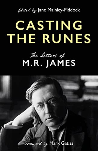 Casting the Runes: The Letters of M. R. James by Jane Mainley-Piddock ...