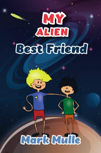 My Alien Best Friend by Mark Mulle | Goodreads