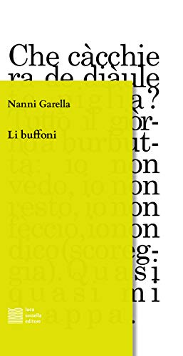 Li buffoni. Dal testo omonimo di Margherita Costa by Nanni Garella ...