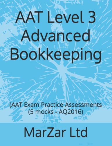 AAT Level 3 Advanced Bookkeeping: (AAT Exam Practice Assessments by ...