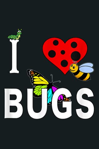 I Love Bugs Caterpillar Honey Bee Butterfly Insect: Notebook Planner ...