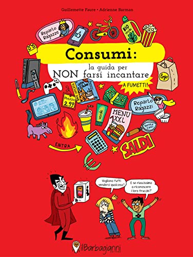 Consumi. La guida per non farsi incantare by Guillemette Faure | Goodreads