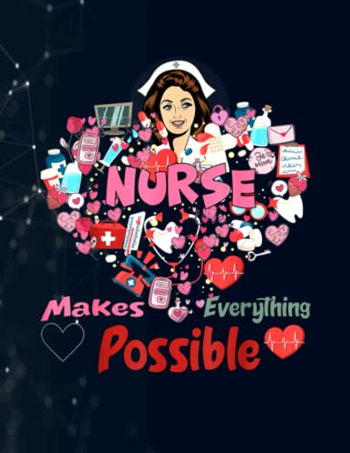 Love Nurse makes everything possible Cute Nurse ER,RN,CNA,IC College Ruled (Lined Notebook) - 8. ...