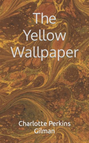 The Yellow Wallpaper by Charlotte Perkins Gilman | Goodreads