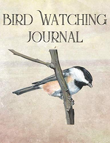 Bird Watching Journal: Birding Log Book for Backyard, Feeders, and ...