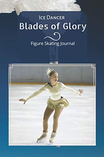 Ice Dancer Blades Of Glory: Figure Skating Journal Activity Logbook ...