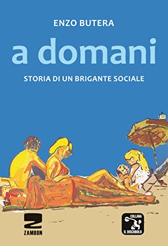 A domani Storia di un brigante sociale by unknown author | Goodreads