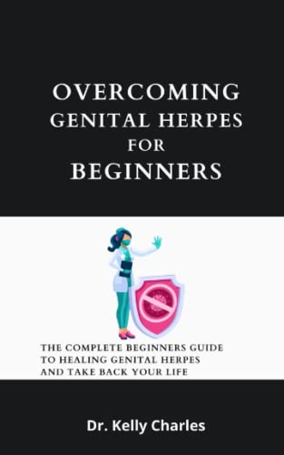 Overcoming Genital Herpes For Beginners The Complete Beginners Guide