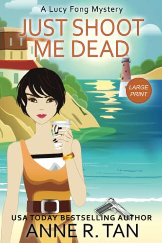 Just Shoot Me Dead: A Chinese Cozy Mystery by Anne R. Tan | Goodreads