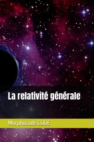 La relativité générale (French Edition) by Morphocode CODE | Goodreads