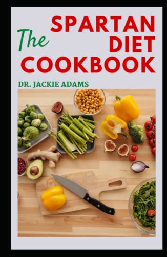 The Spartan Diet CookBook: Discover Several Affordable and Delicious ...