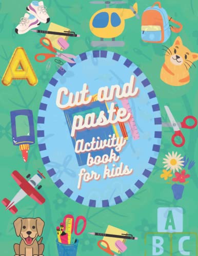 Cut and paste activity book for kids: cut and glue workbook for kids ...